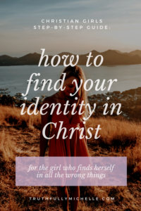 Finding Your Identity in Christ: The Complete Guide | Truthfully, Michelle
