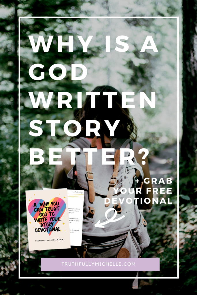 Why You Can Trust God to Write Your Story! | Truthfully, Michelle