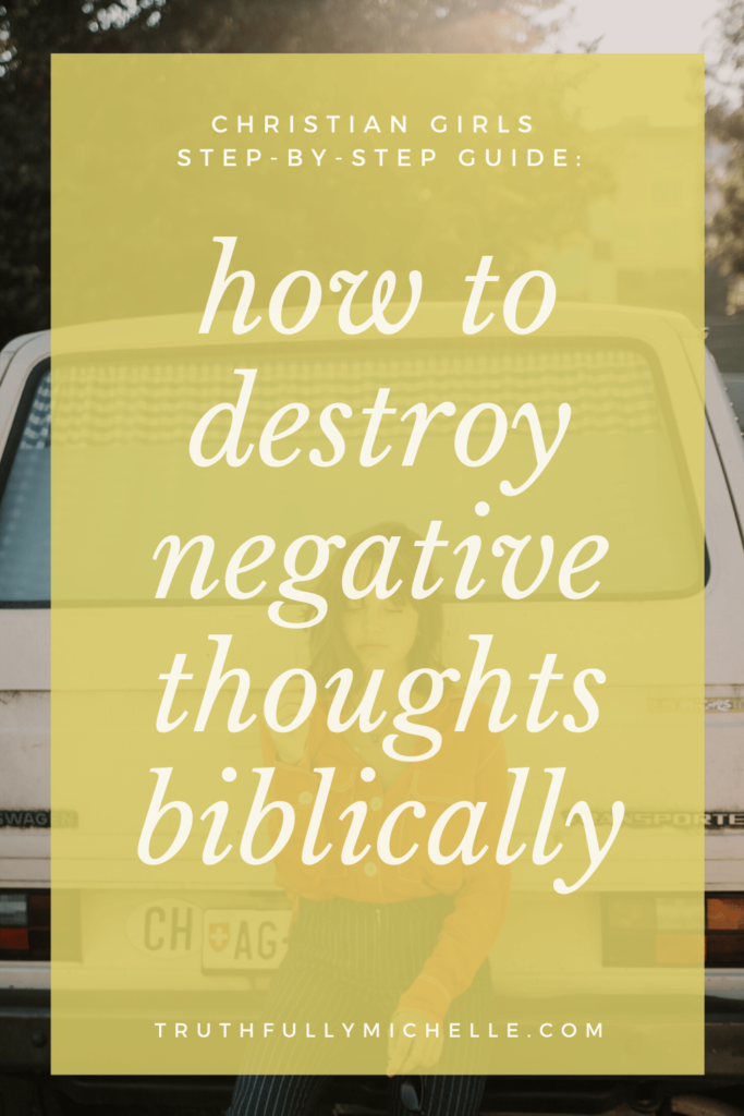 How to Overcome Negative Thoughts as a Christian | Truthfully, Michelle