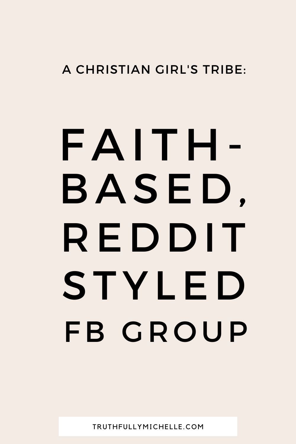 The Most Relevant Christian Facebook Group for Girls | Truthfully, Michelle