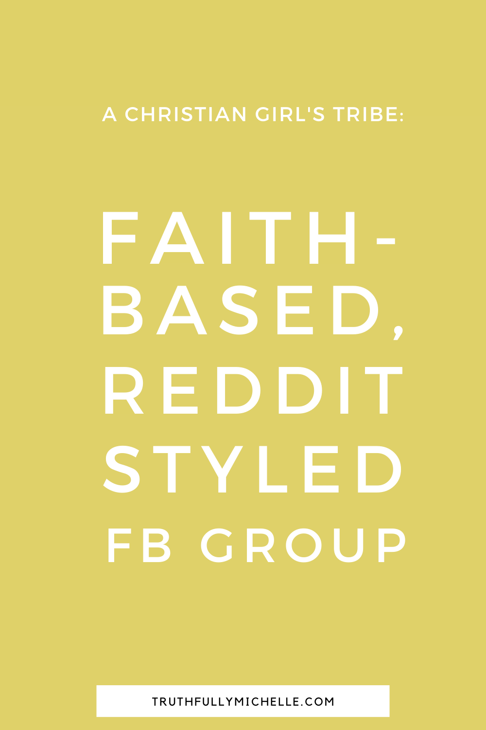The Most Relevant Christian Facebook Group for Girls | Truthfully, Michelle