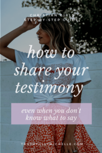 6 Simple Steps to Sharing Your Testimony Effectively | Truthfully, Michelle