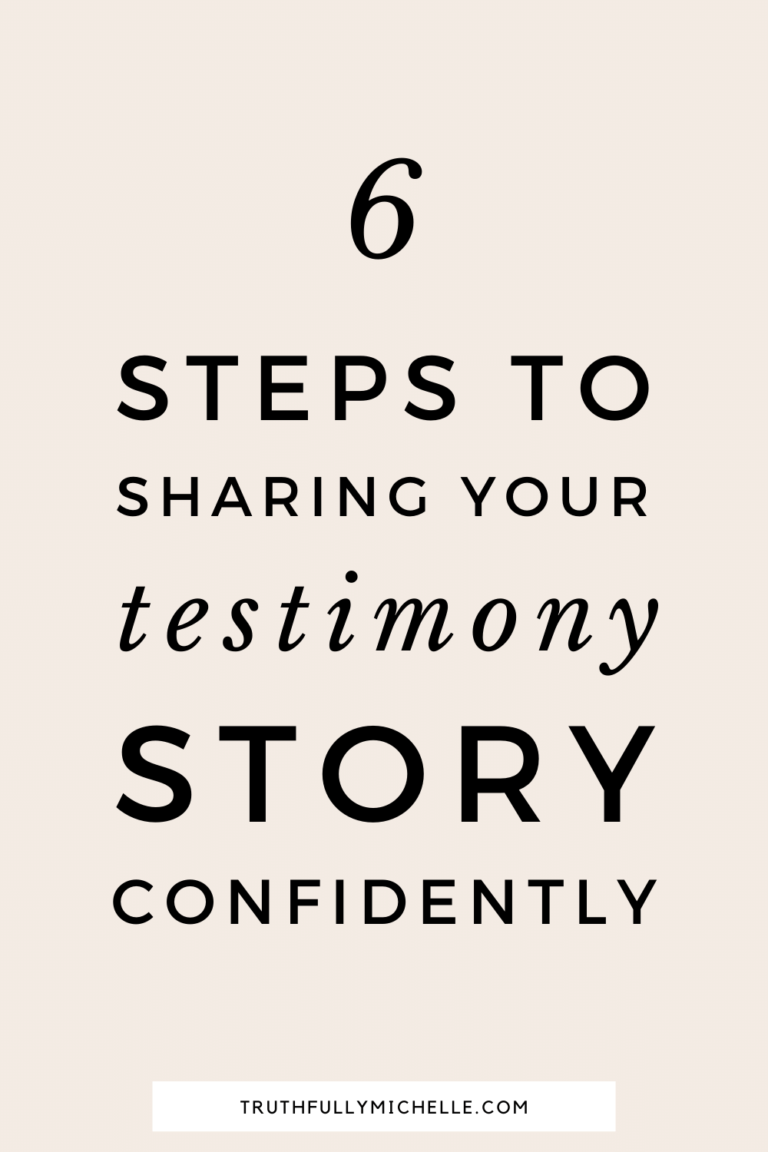 6 Simple Steps to Sharing Your Testimony Effectively | Truthfully, Michelle