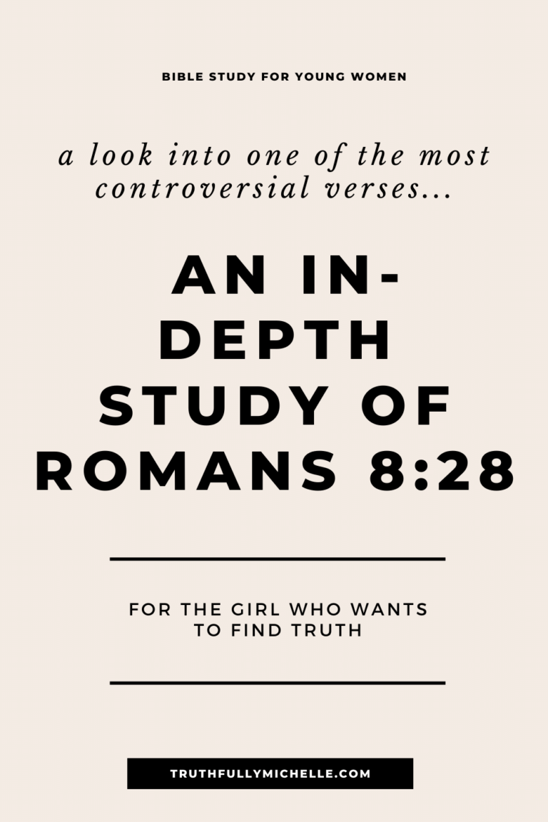 Romans 8:28 In-Depth Devotion and Bible Study | Truthfully, Michelle