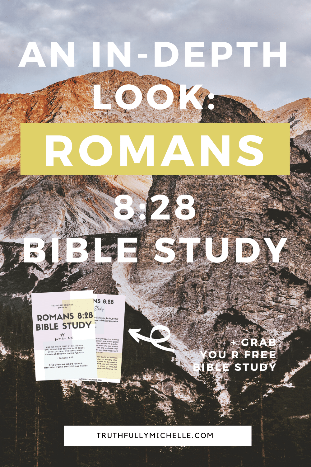 Romans 8:28 In-Depth Devotion and Bible Study | Truthfully, Michelle