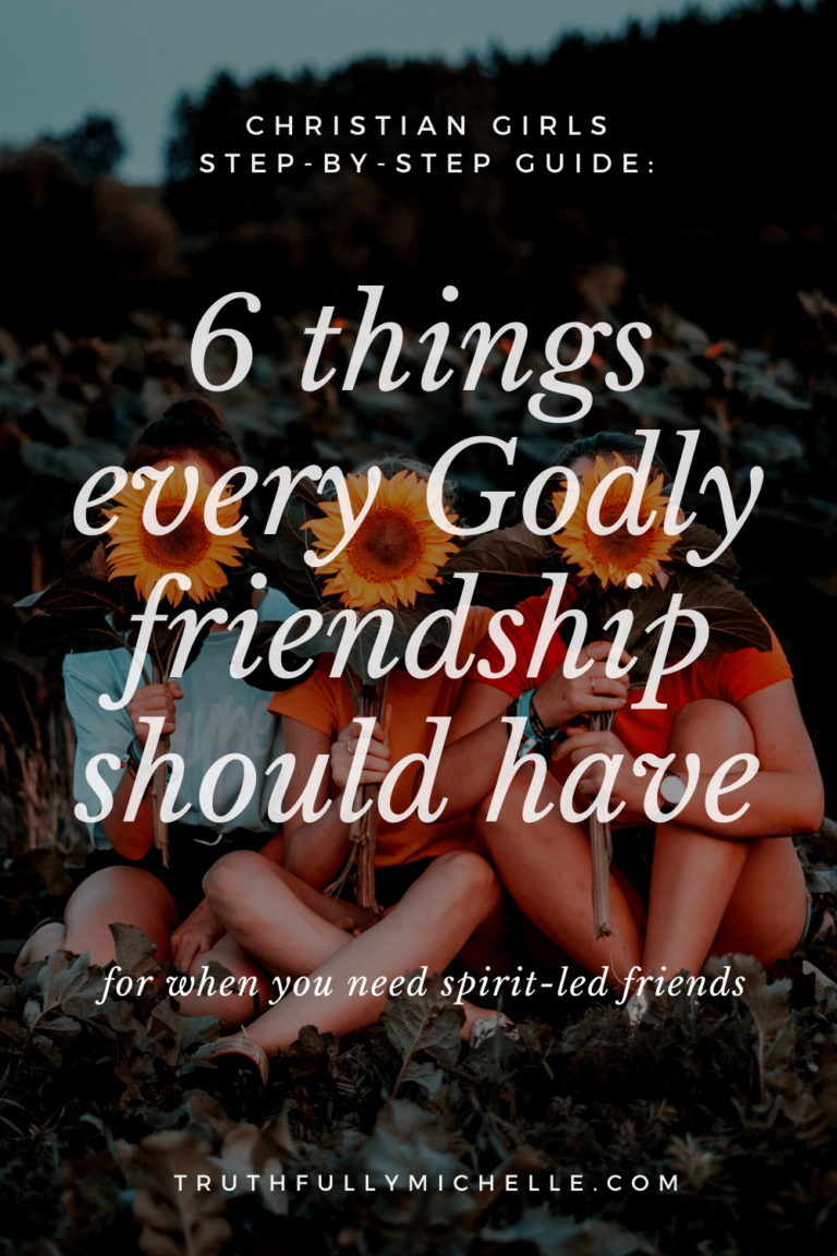 6 Characteristics of a Godly Friend | Truthfully, Michelle