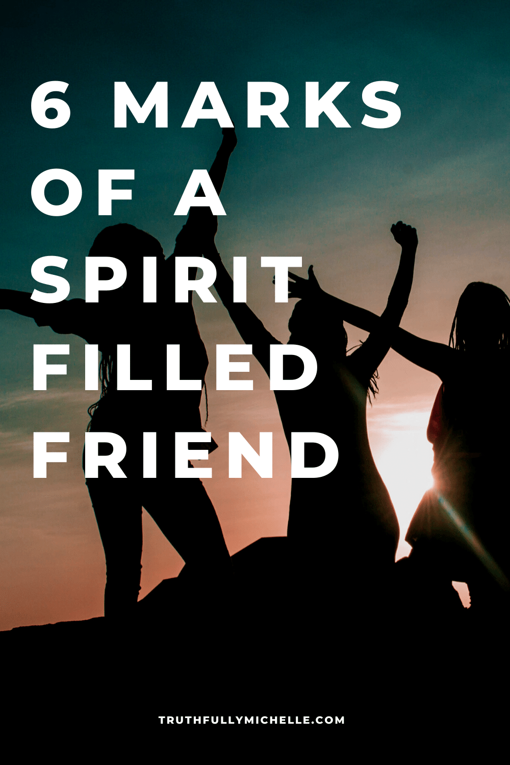 6 Characteristics Of A Godly Friend Truthfully Michelle