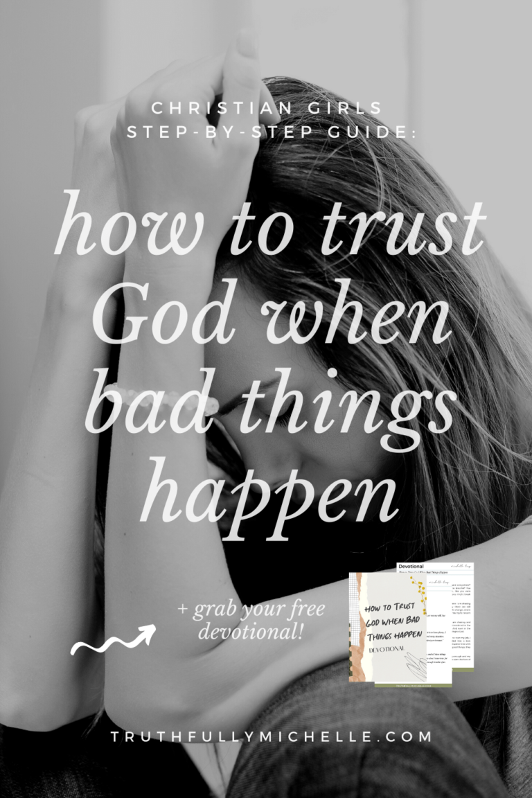 How to Trust God When Bad Things Happen | Truthfully, Michelle