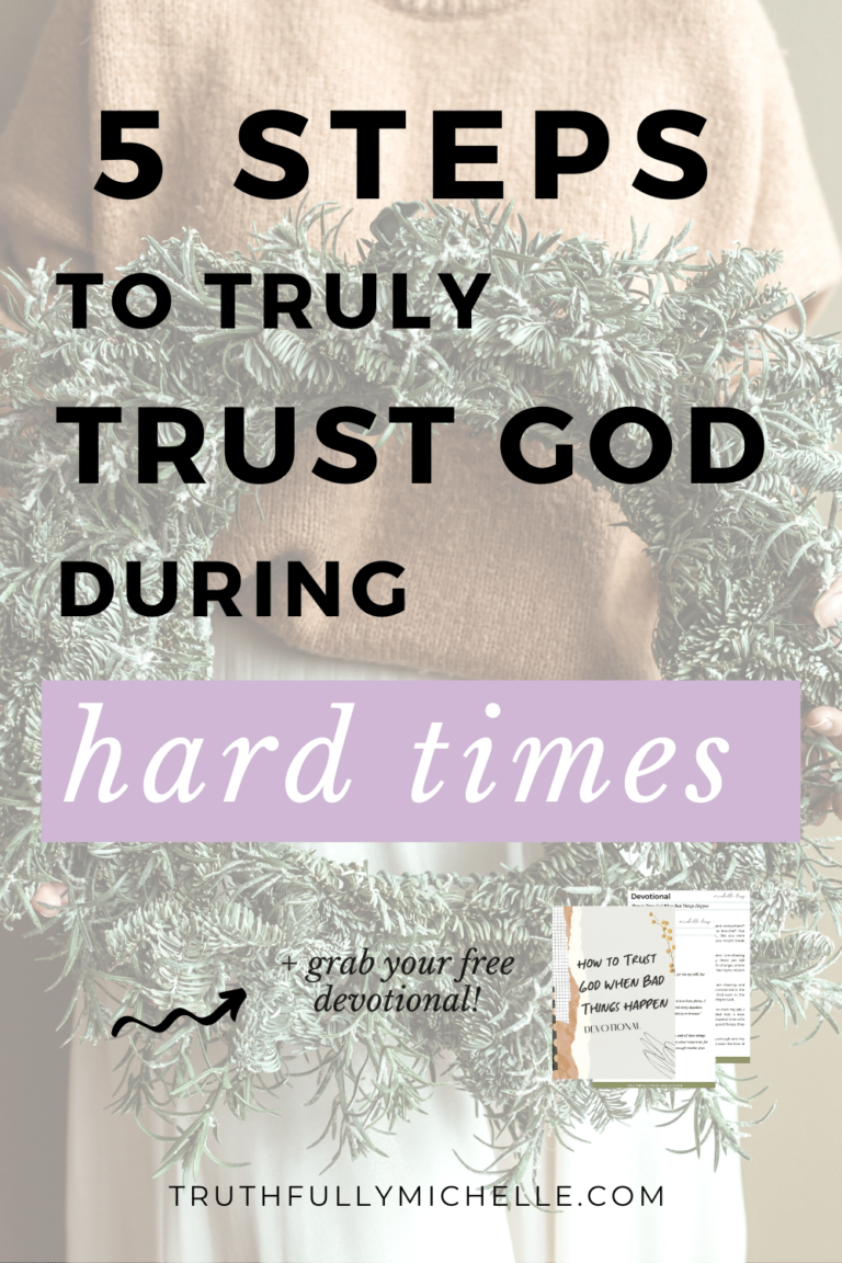 How to Trust God When Bad Things Happen | Truthfully, Michelle