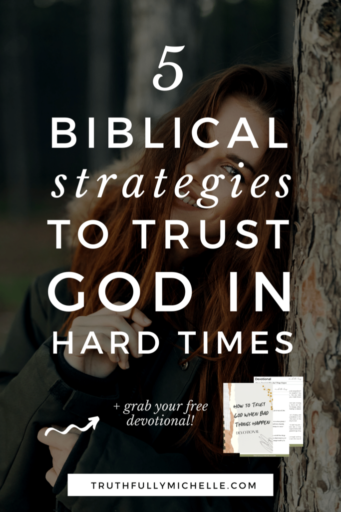 How to Trust God When Bad Things Happen | Truthfully, Michelle