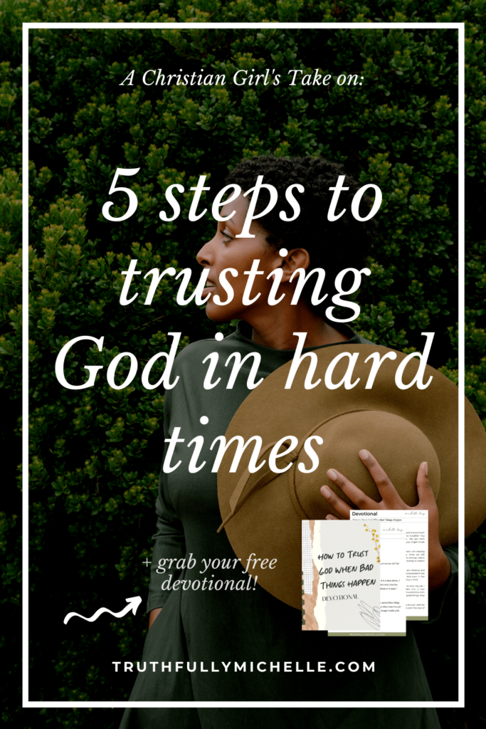 How to Trust God When Bad Things Happen | Truthfully, Michelle