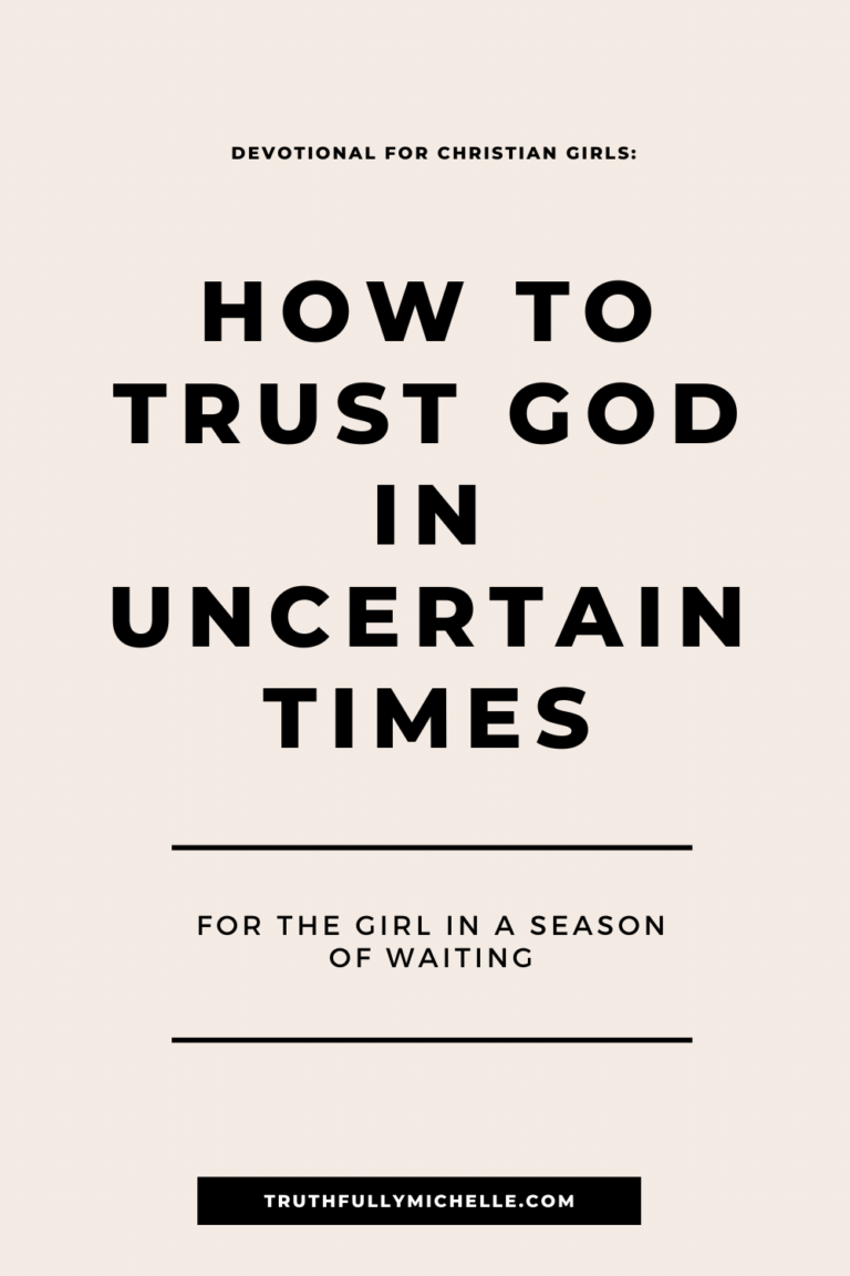 Biblical Truths for Trusting God in Times of Uncertainty | Truthfully ...