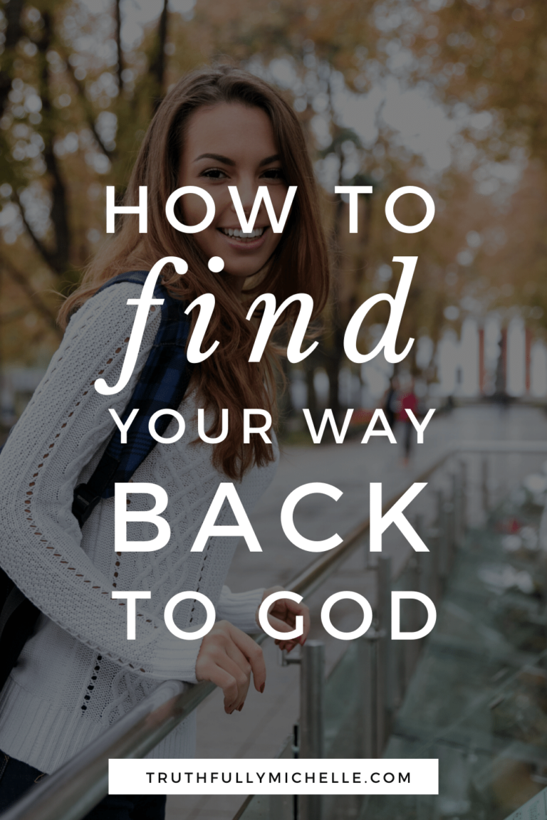 Your Guide to Coming Back to God After Falling Away | Truthfully, Michelle