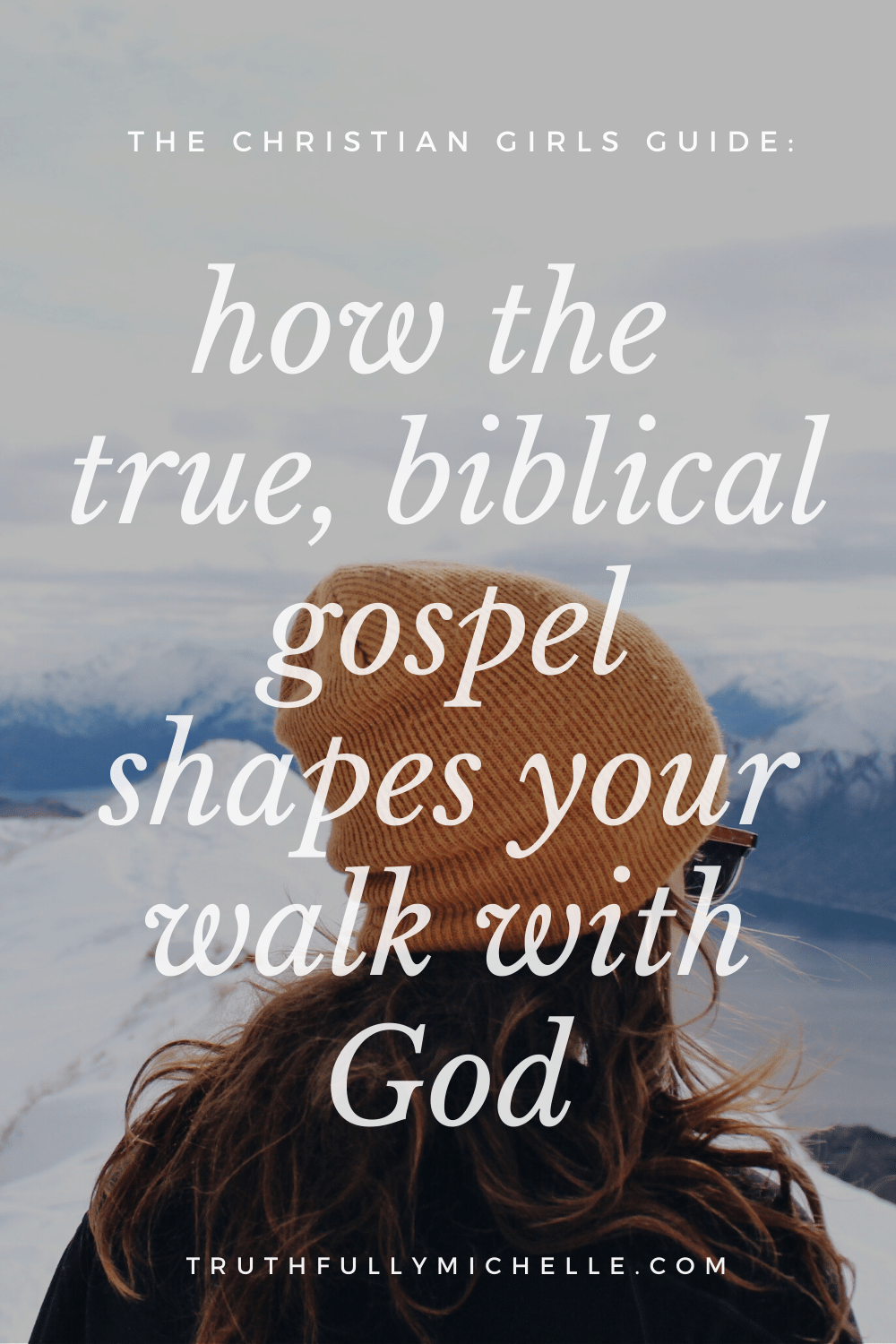 5 Biblical Truths About Walking with God | Truthfully, Michelle