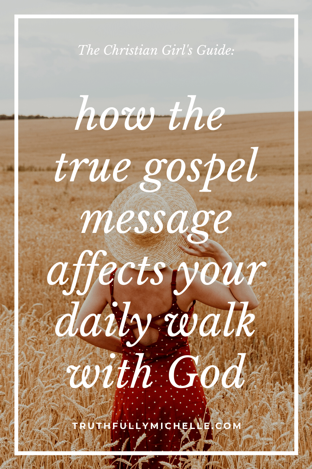 5 Biblical Truths About Walking with God | Truthfully, Michelle