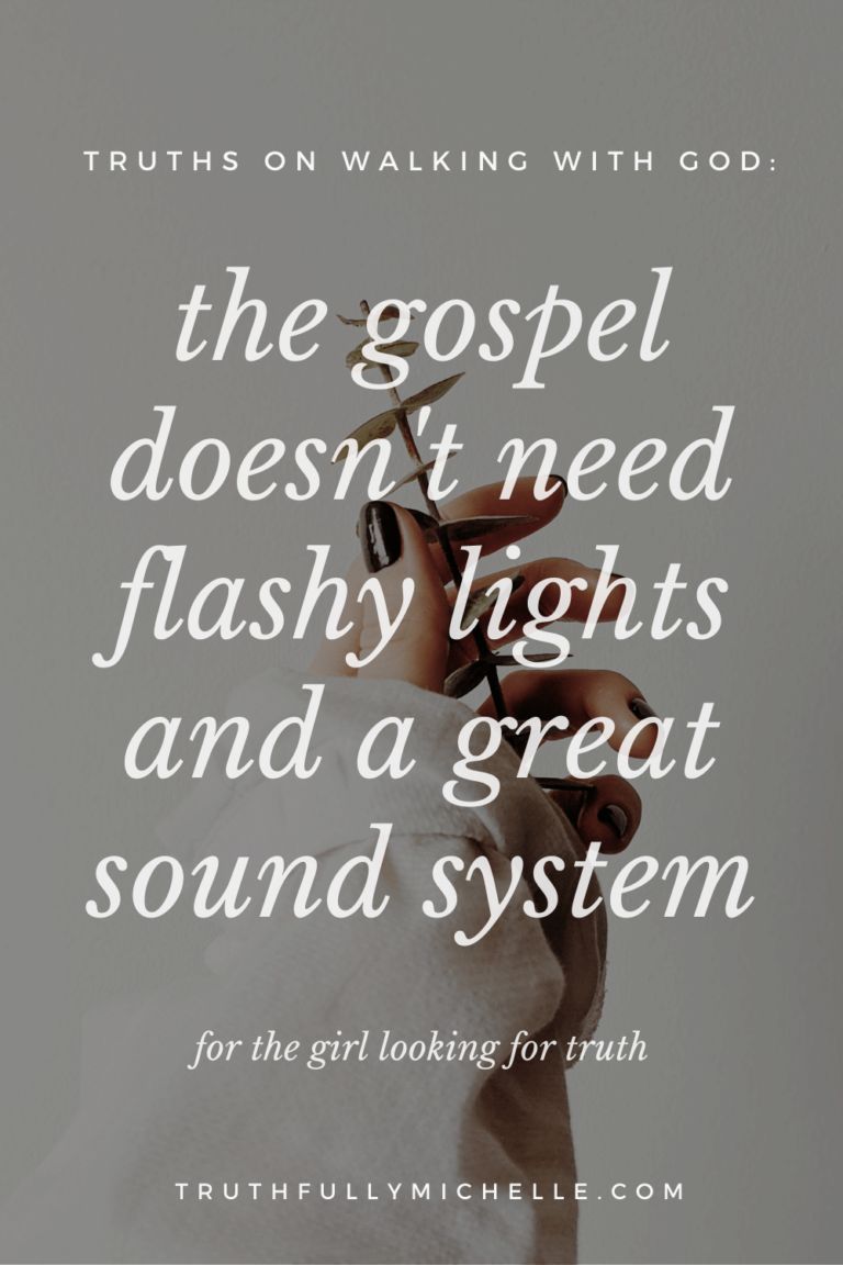 5 Biblical Truths About Walking with God | Truthfully, Michelle