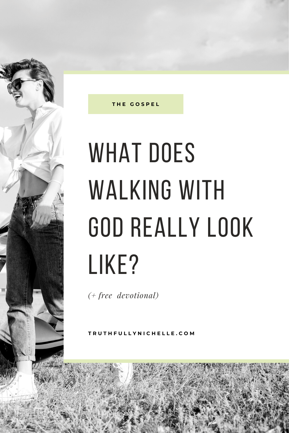 5 Biblical Truths About Walking with God | Truthfully, Michelle