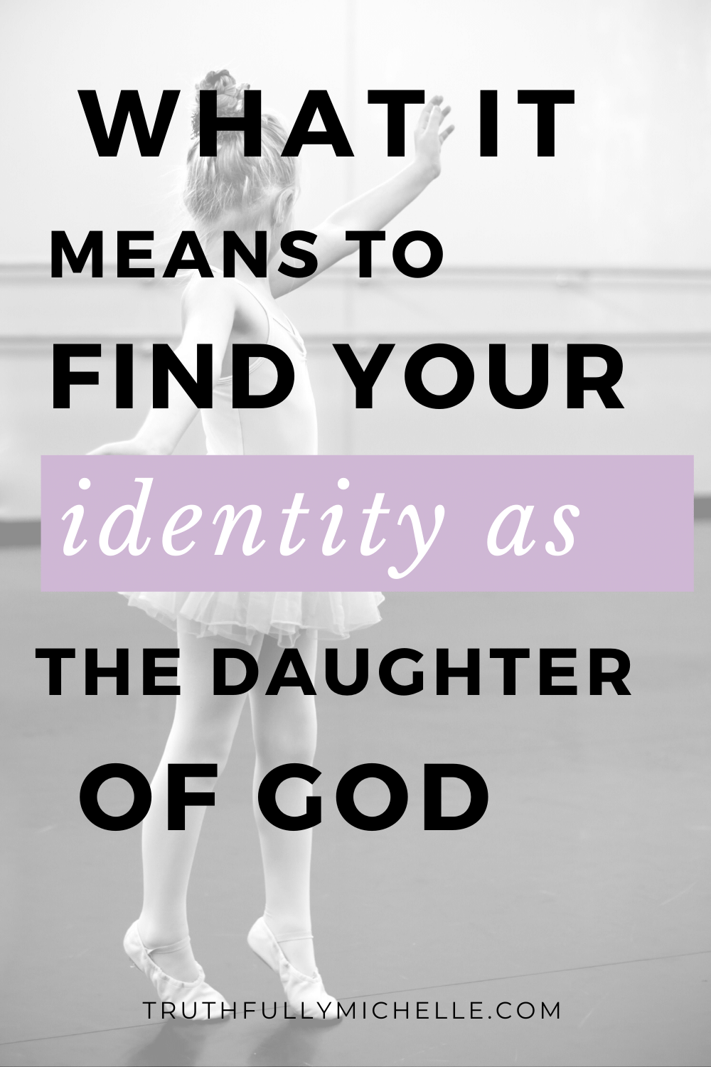 Your Identity: What it Means to Be a Daughter of God | Truthfully, Michelle