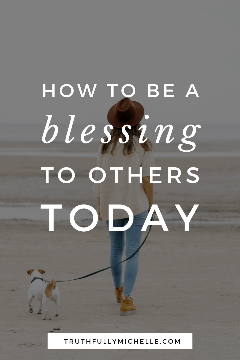115 Creative Ideas on How to Bless Someone Today | Truthfully, Michelle