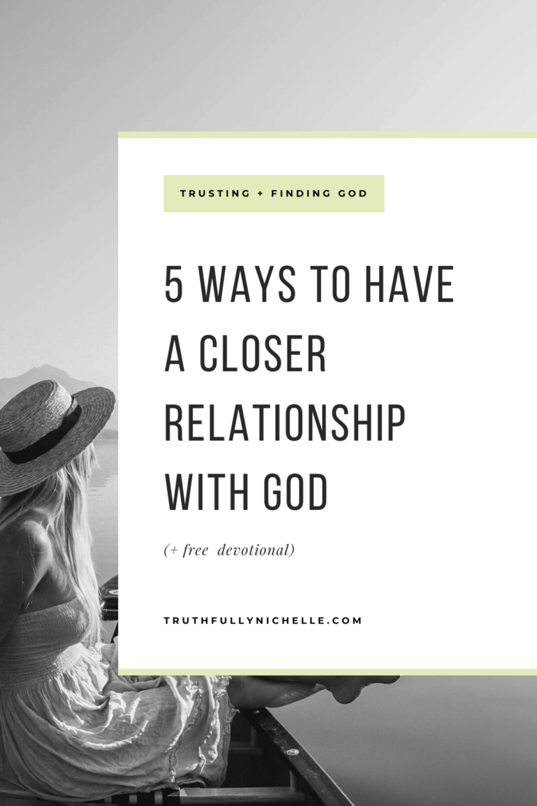 5 Steps to Build a Personal Relationship with God | Truthfully, Michelle