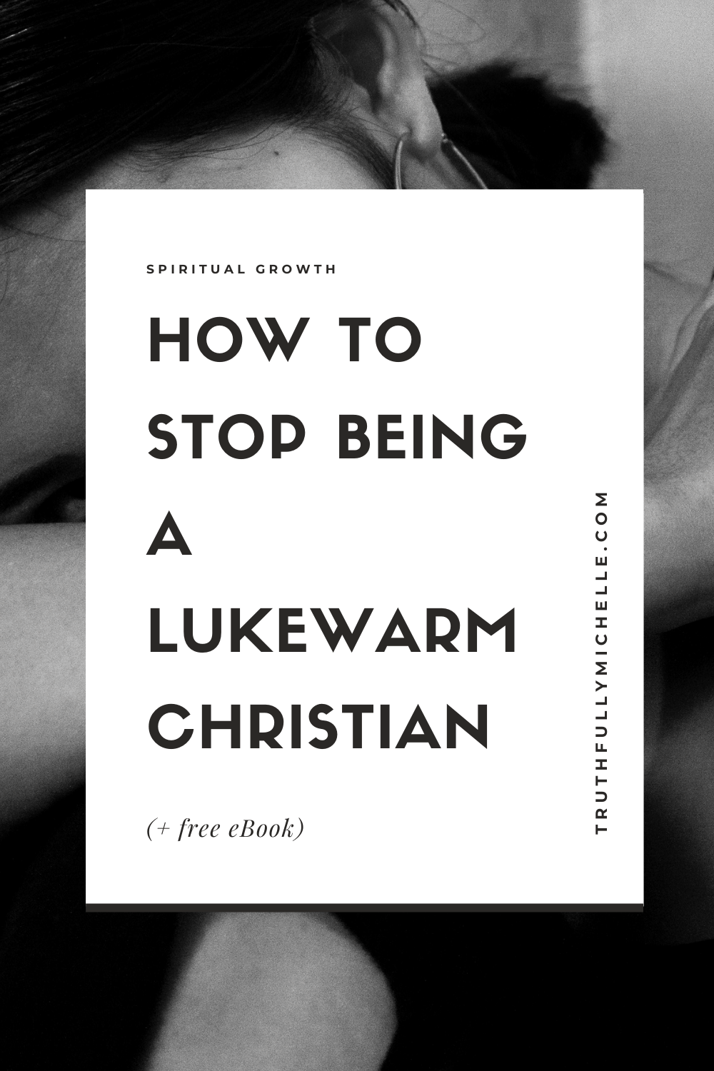 How to Stop Being a Lukewarm Christian | Truthfully, Michelle