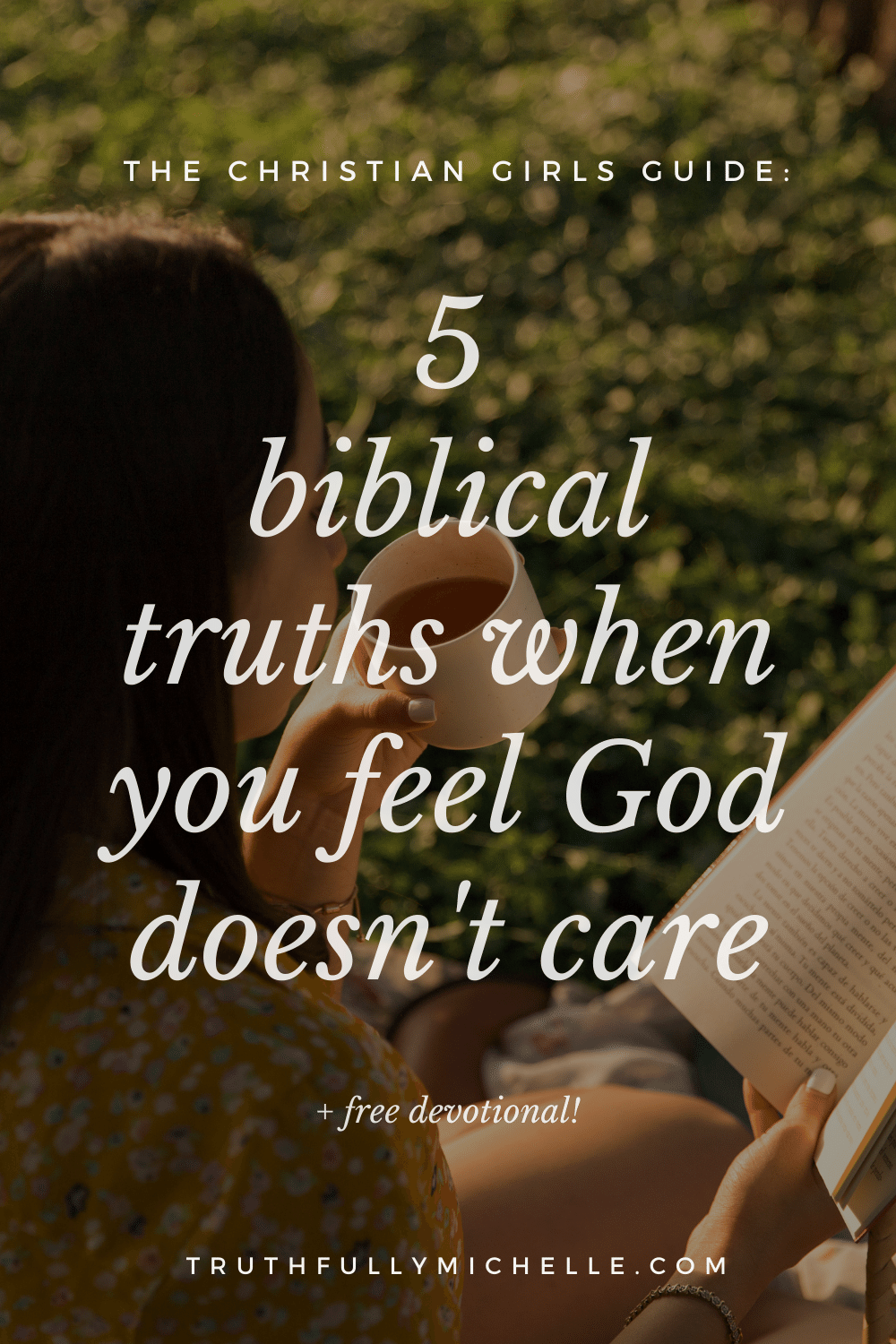 5 Biblical Tips for When You Think God Doesn't Care | Truthfully, Michelle