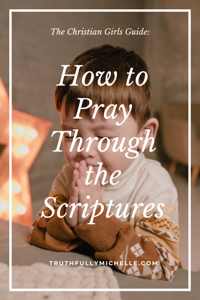 How to Pray the Scriptures | Praying The Word of God | Truthfully, Michelle